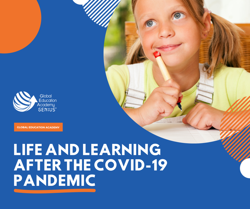 Life and learning after the COVID-19 pandemic - Global Education Academy
